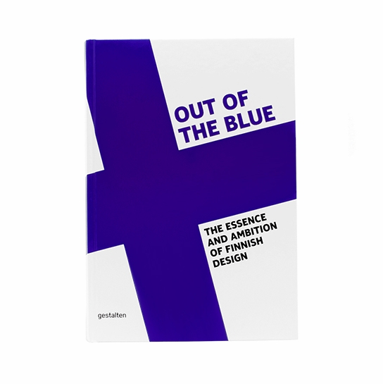 Out of the Blue: The Essence and Ambition of Finnish Design Book - More ...
