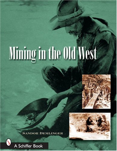Mining in the Old West Book - Photography & History