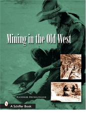 Mining in the Old West Book - Photography & History