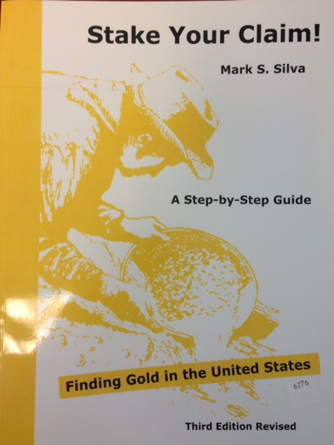 STAKE YOUR CLAIM! Book - A step-by-step guide to owning a gold mine
