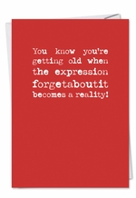 Forgetaboutit Funny Birthday Card