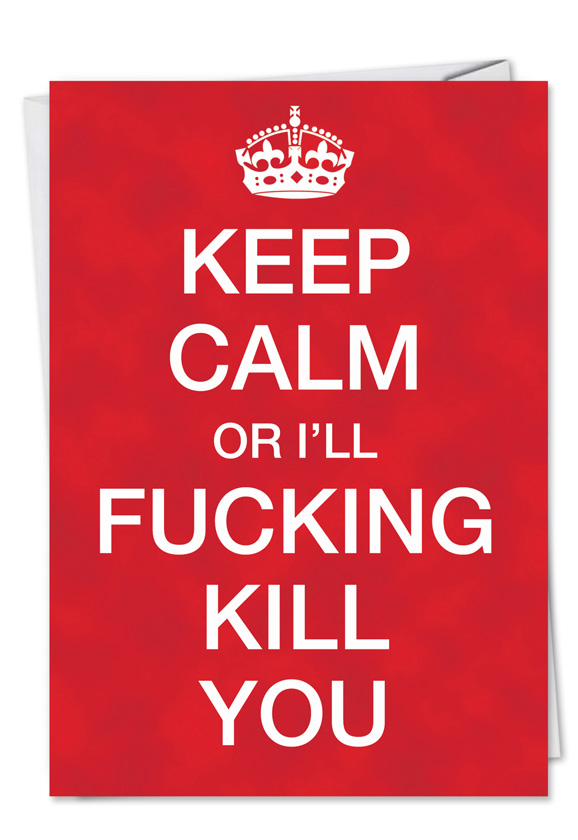 Keep Calm Funny Birthday Greeting Card