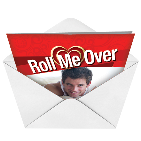 Roll Me Over Valentine's Day Funny Greeting Card