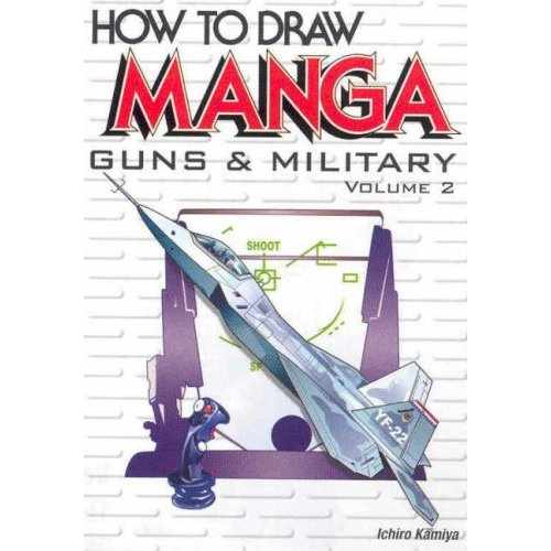 How to Draw Manga - Guns & Military Vol. 2 - Anime Books