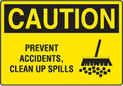 Caution - Prevent Accidents, Clean Up Spills