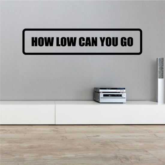 How low can you go Decal