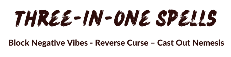 Three-In-One: Block Negative Vibes-Reverse Curse-Cast Out Nemesis