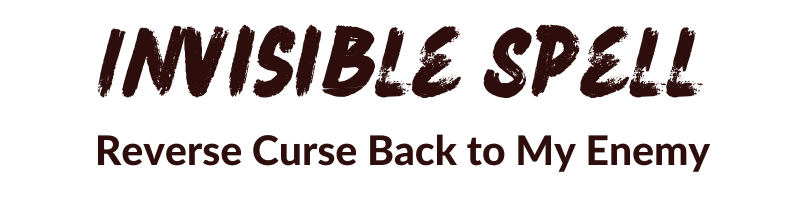 Invisible Spell: Reverse Curse Back to My Enemy