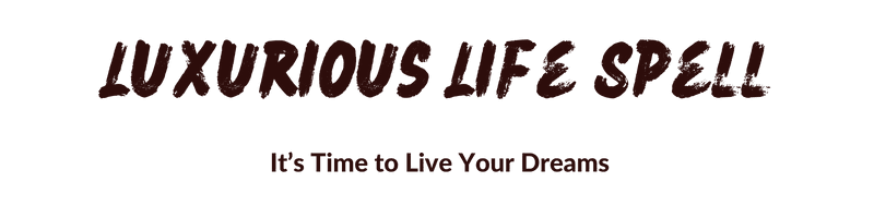Luxurious Life Spell
