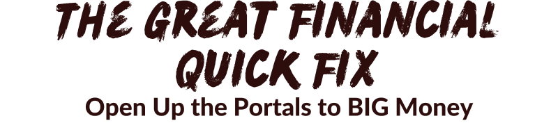 The Great Financial Quick Fix