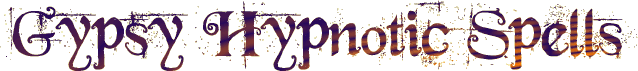 Gypsy Hypnotic Spells: Gypsy Love Spells & Gypsy Money Spells