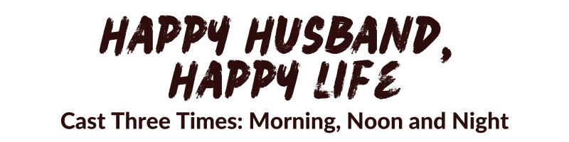 Happy Husband, Happy Life